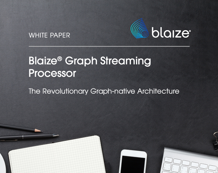 Blaize® Graph Streaming Processor® (GSP®) - Blaize
